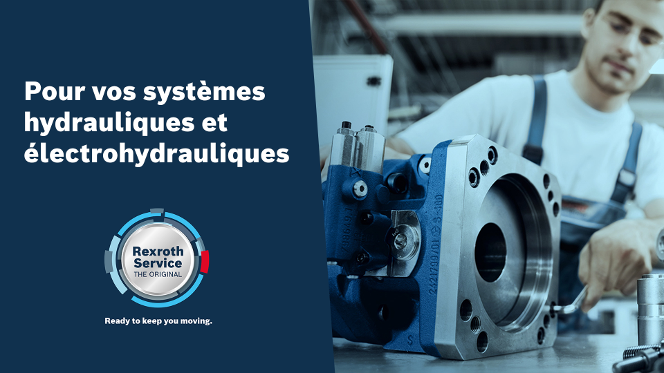 Service Rexroth. Toujours en mouvement avec vous. | Bosch Rexroth France